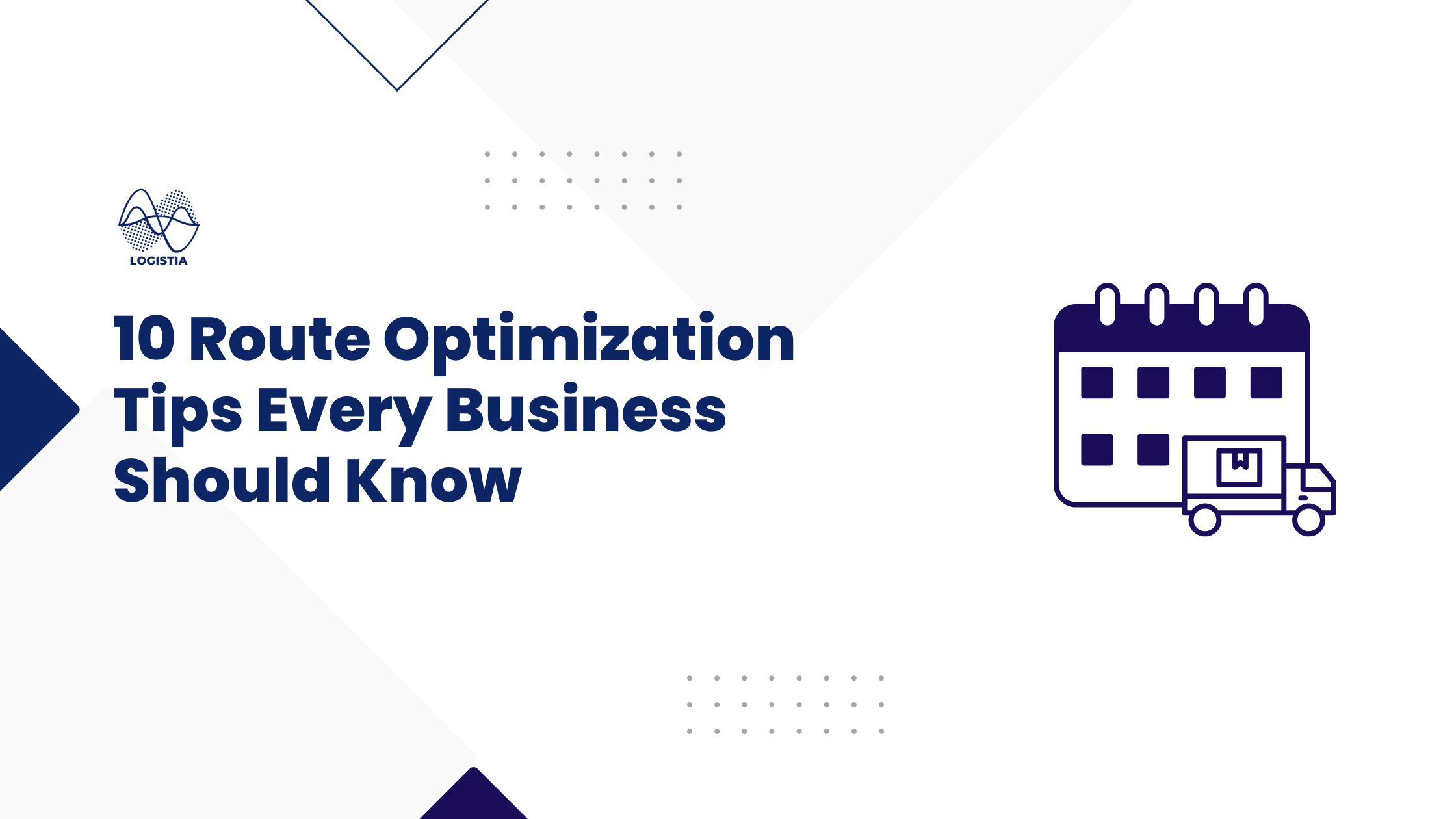 10 Route Optimization Tips Every Business Should Know - Logistia Route Planner